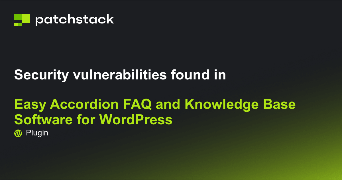 Easy Accordion FAQ and Knowledge Base Software for WordPress Vulnerabilities - Patchstack